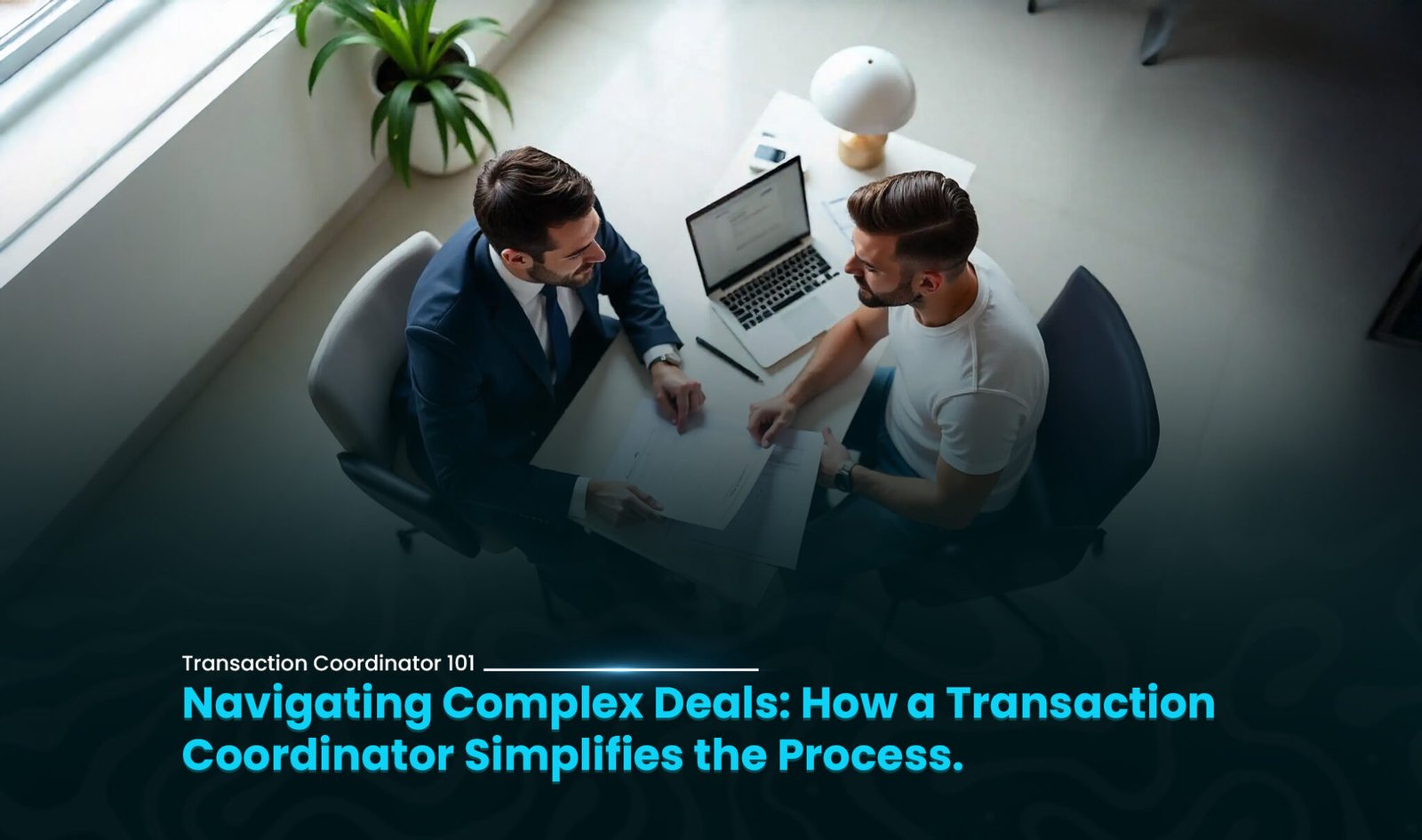 Transaction Coordinator: Simplify Complex Deals Fast