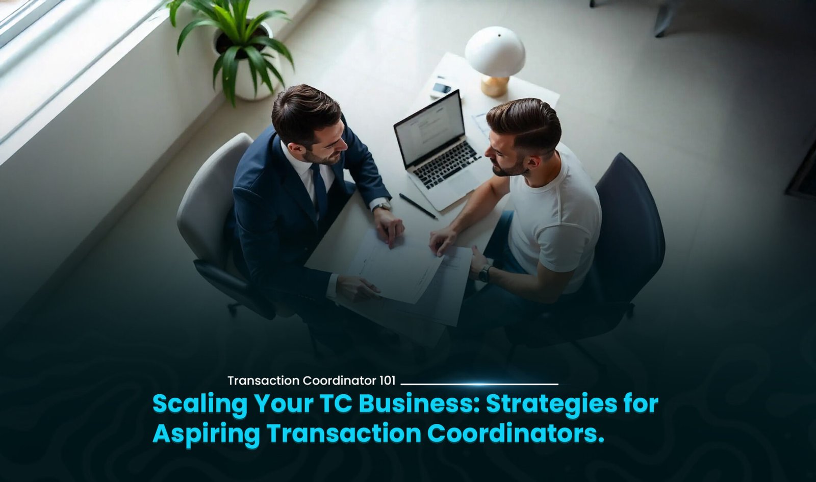 Transaction Coordinator: Scale Your Business Successfully